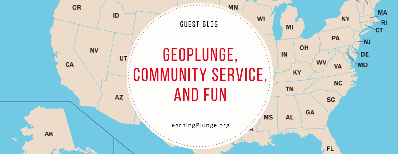 GeoPlunge, Community Service, and Fun – LearningPlunge.org